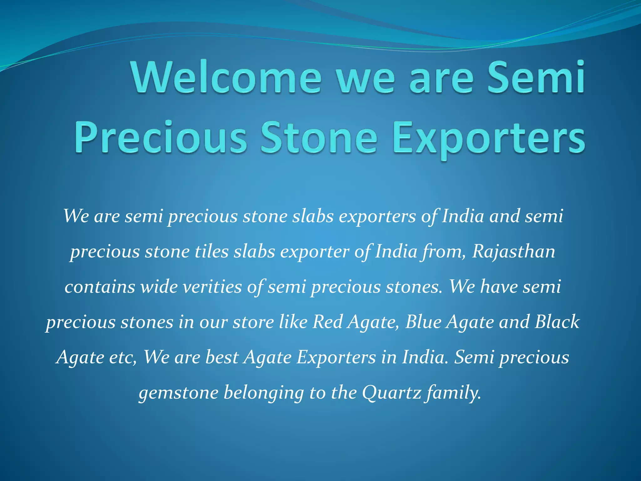 Semi precious stone exporters of India | Gemstone slab suppliers india ...
