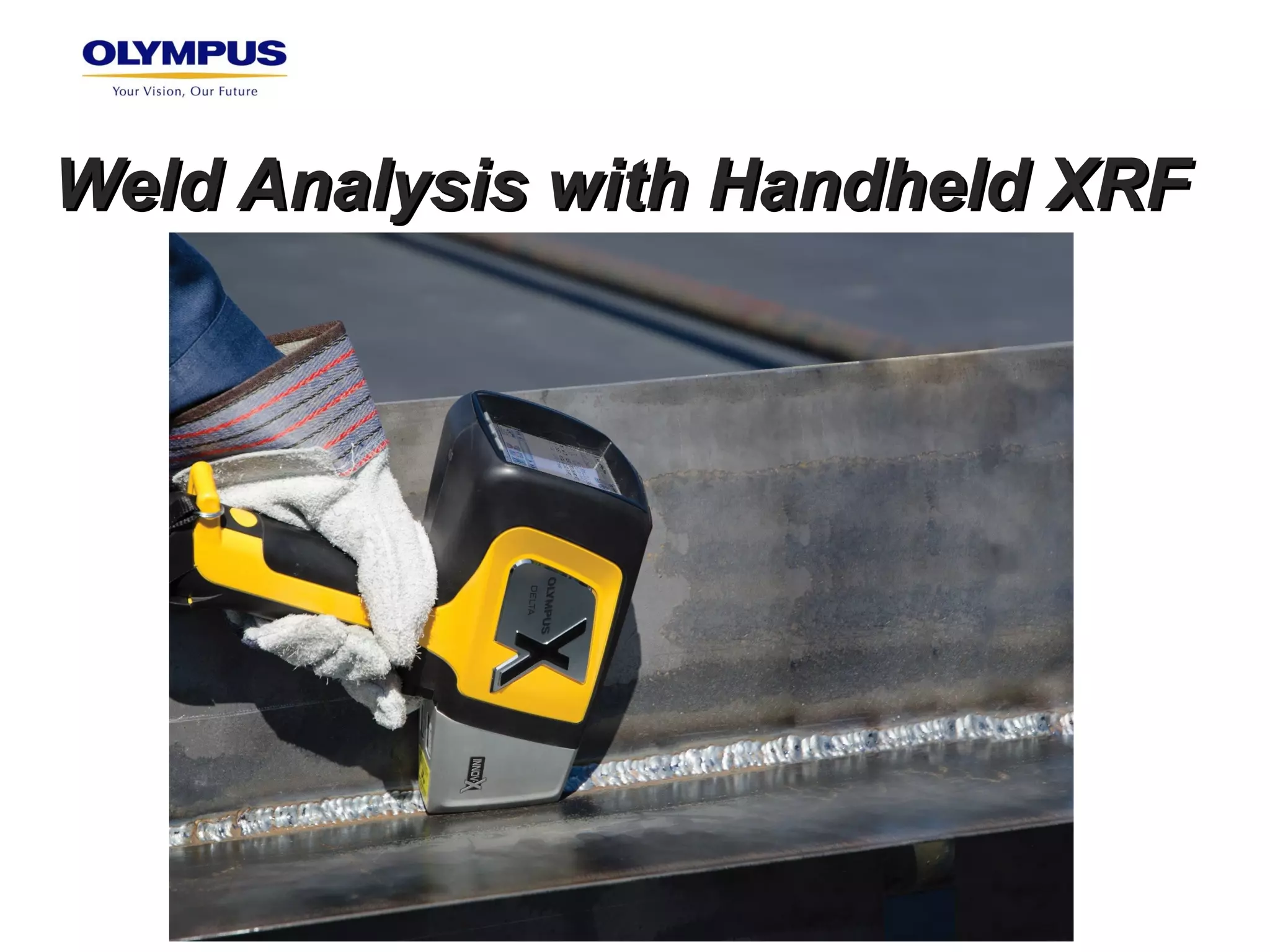Weld Analysis with Handheld XRF | PPT