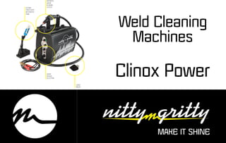 Technology for Professional Weld Cleaning - Nitty-Gritty | PPT