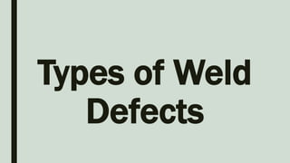 WELD DEFECTS.pptx