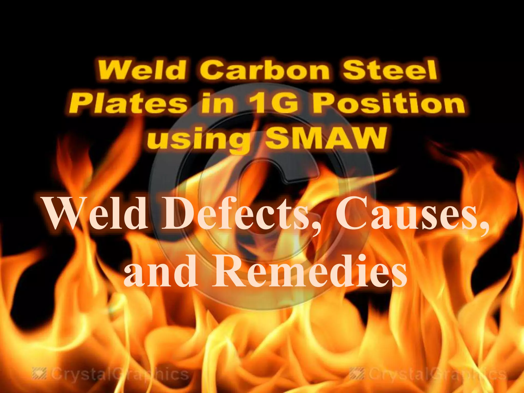 Weld defects, causes, and remedies | PPTX