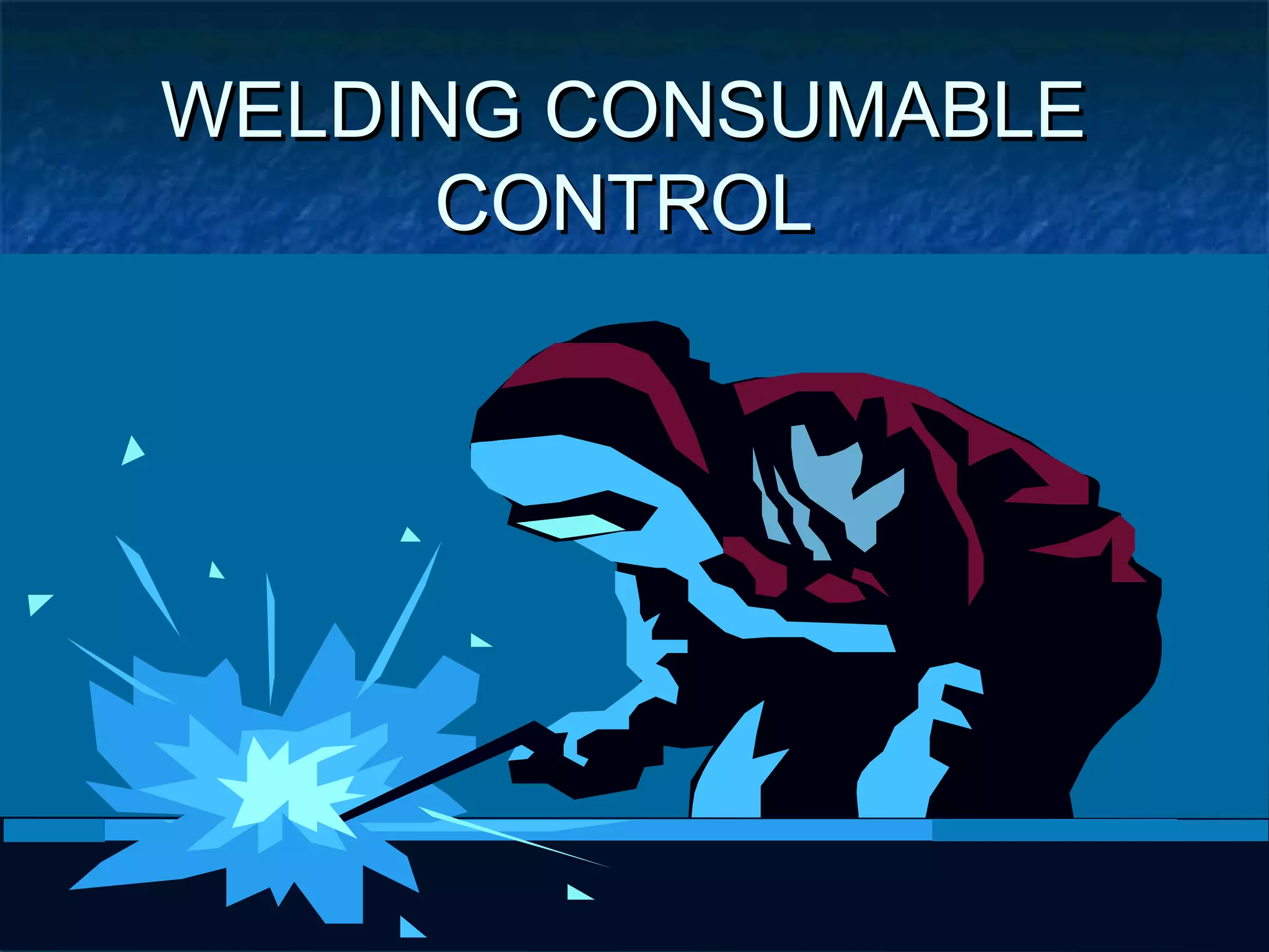 Welding consumable control | PPT