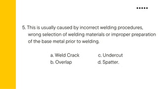 THE DIFFERENT TYPES OF WELDING DEFECTS AND IT'S CAUSES | PDF