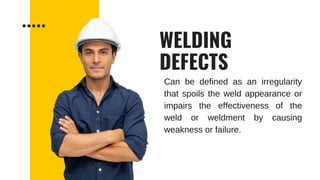 THE DIFFERENT TYPES OF WELDING DEFECTS AND IT'S CAUSES | PDF