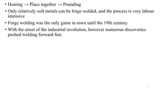 Welding metallurgy and different welding processes | PPTX