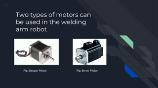 Weldingn Arm Robot Prototyping with one component(motor) presentation.pptx