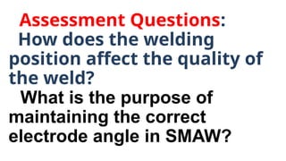 welding position in shielded metal arc welding nc ii_2nd.pptx