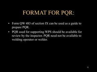 WELDING PROCEDURES and WELDERS QUALIFICATION .ppt