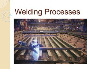 Welding Process 130120119126 | PPTX