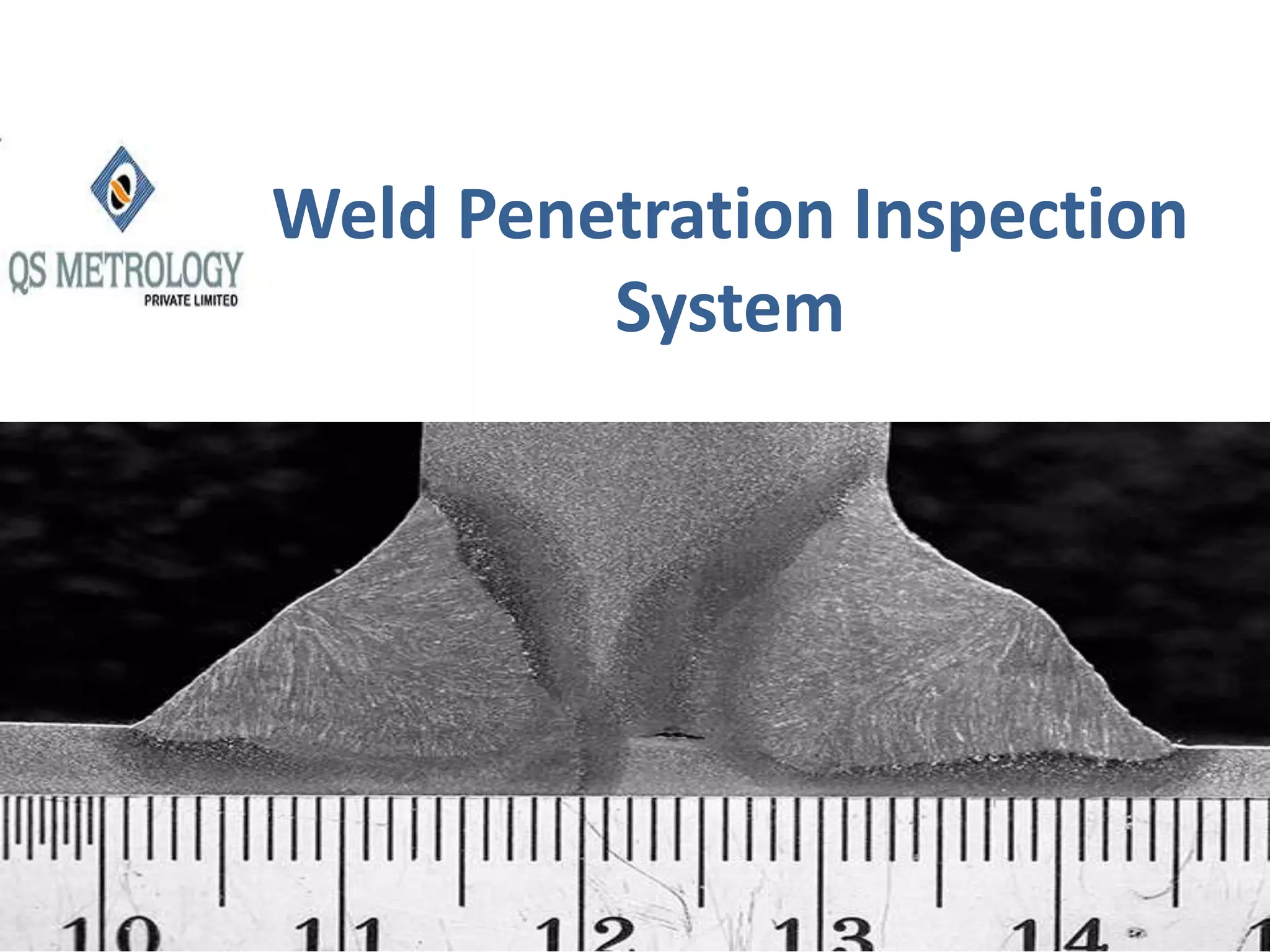 Weld penetration measurement system | PPTX