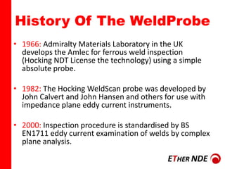 Weld probe presentation- Given at COTEQ, Porto Galinhas, Brazil, June ...