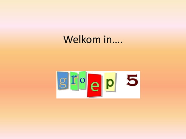 Welkom in groep 5! | PPTX