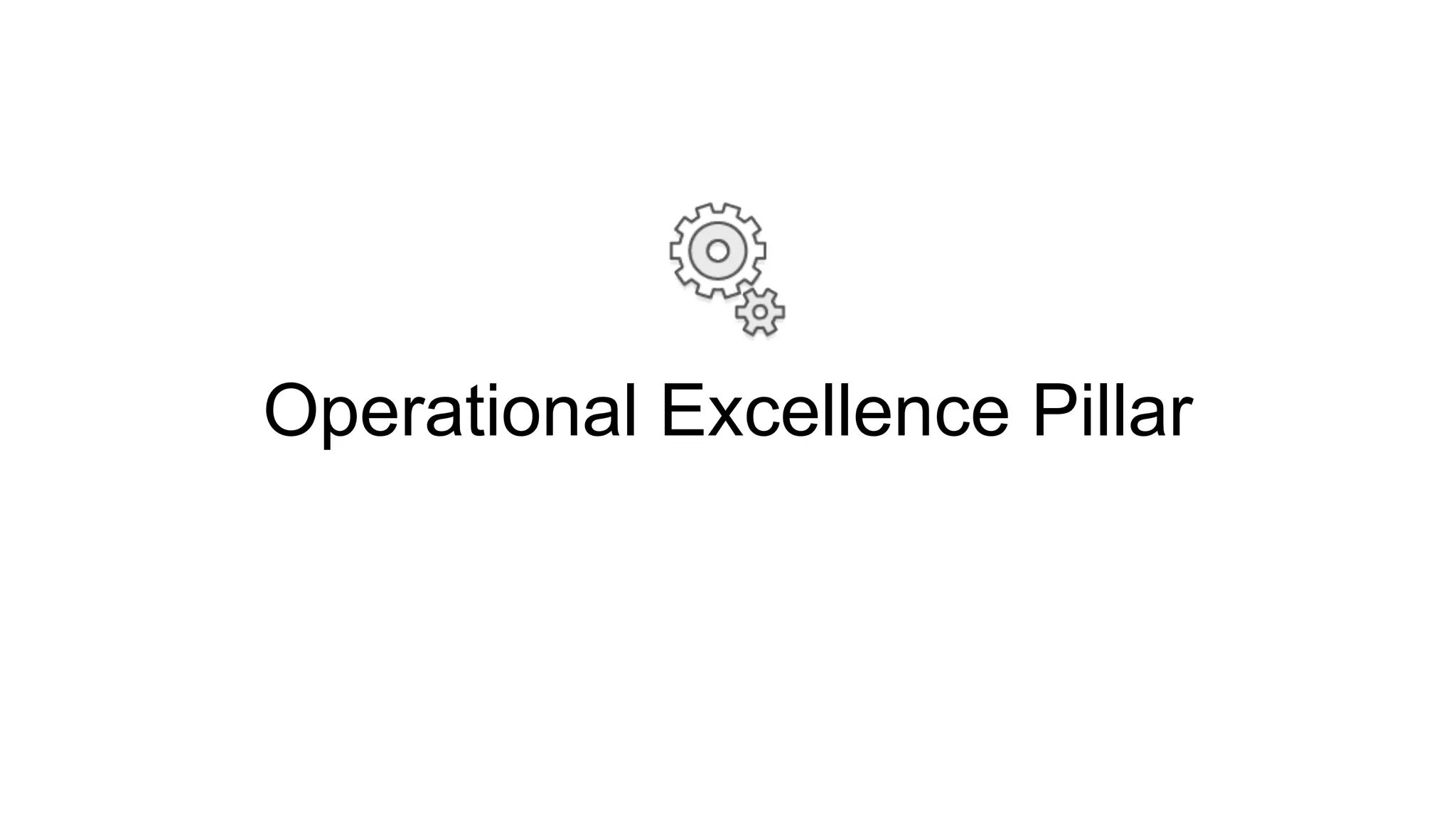 AWS Well-Architected Framework: Operational Excellence Pillar | PDF