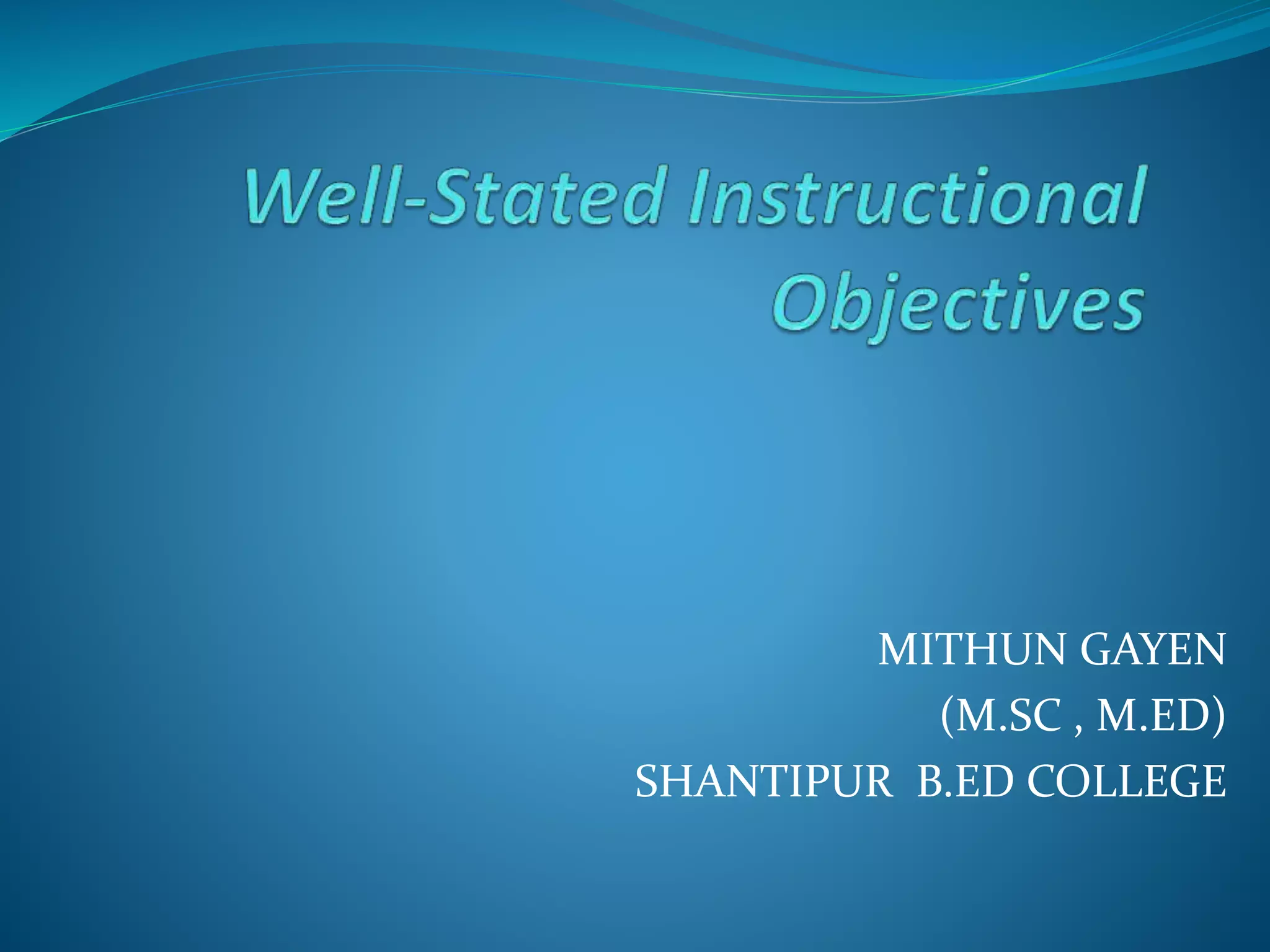 Well stated instructional objectives | PPTX