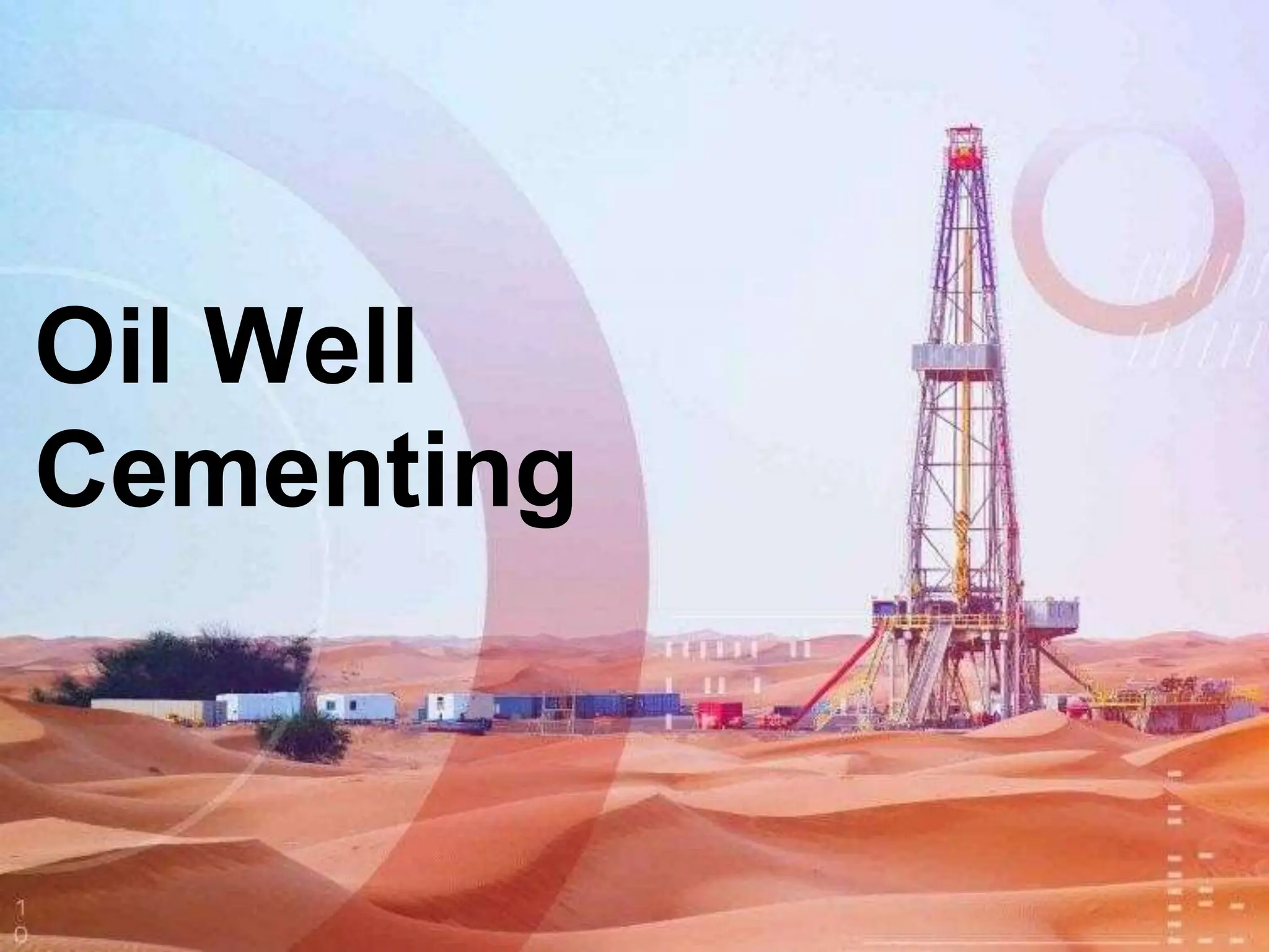 Oil Well cementing , Main components of cementing. pptx | PPTX