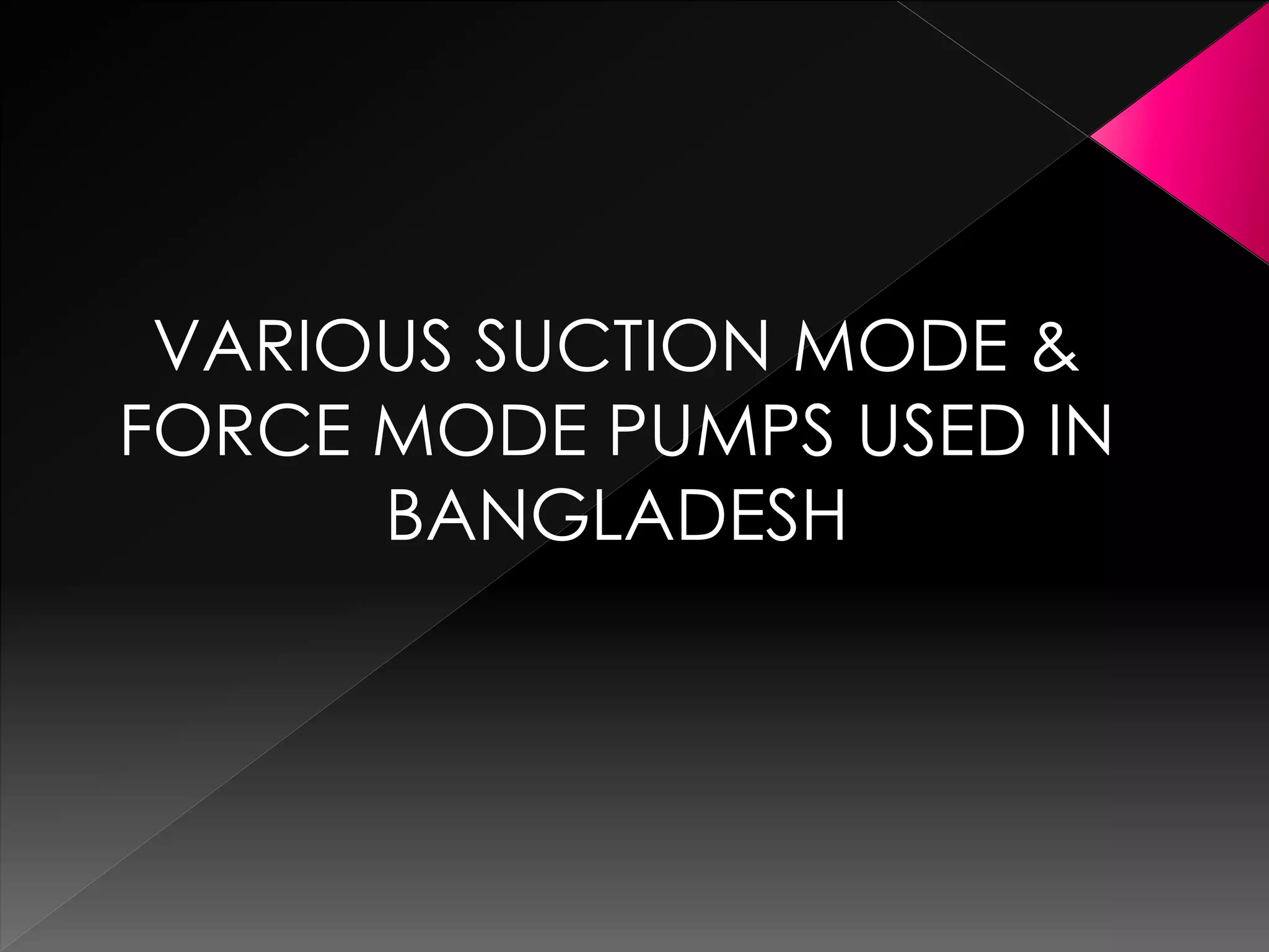 Suction modes and force mode pumps | PPT