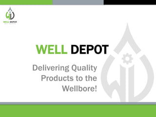 Intro to WELL DEPOT | PPT