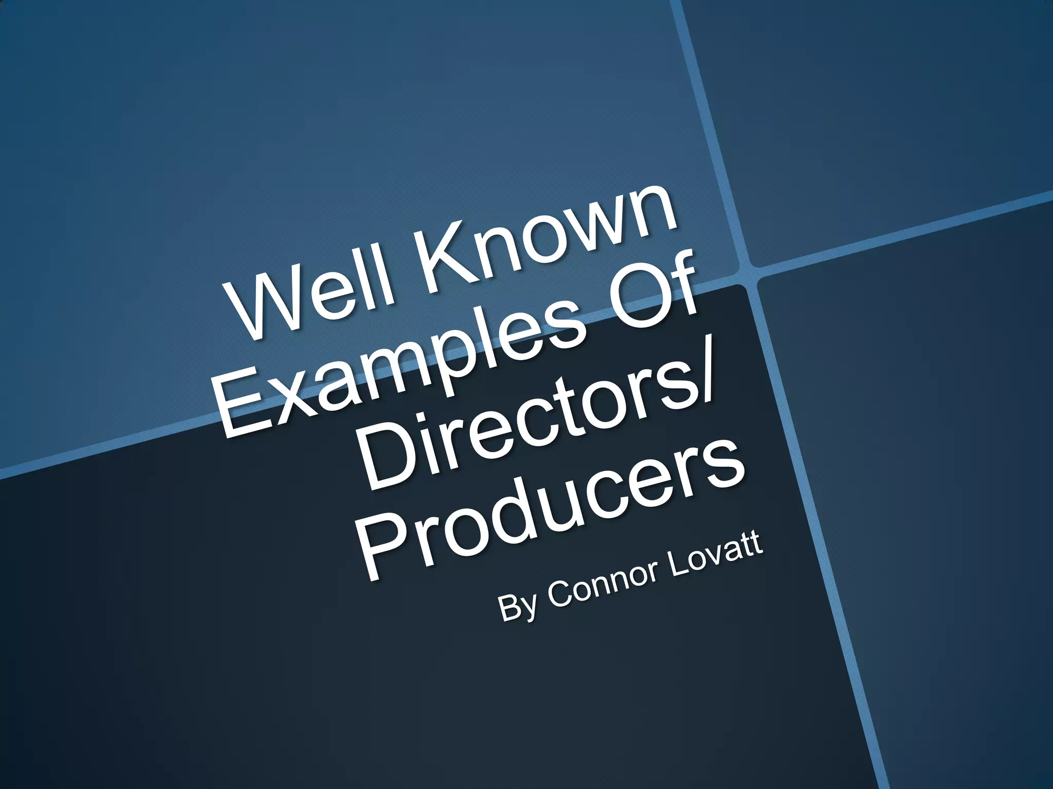 Well known Directors | PPTX | Screenwriting | Content Production