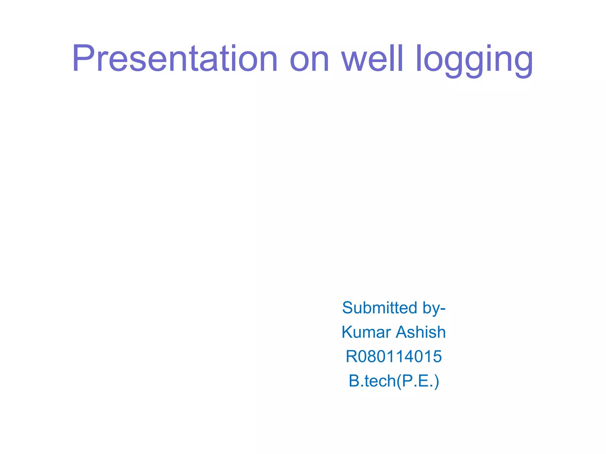 Well logging, petroleum engineer... | PPT