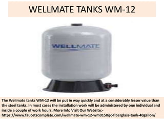 Wellmate tanks wm 12 | PPTX