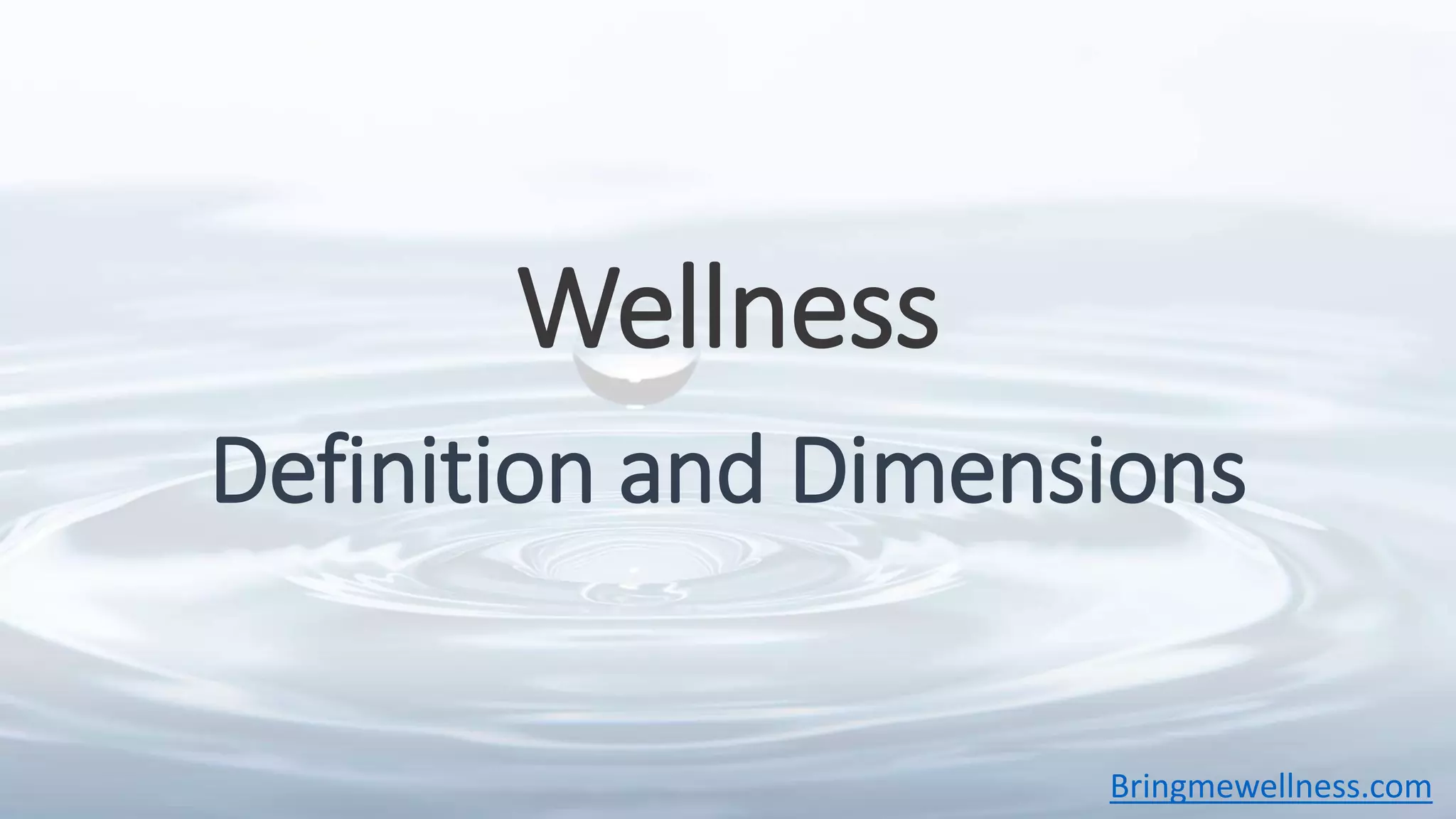 Wellness - definition and dimensions | PPTX