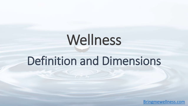 Wellness - definition and dimensions | PPTX