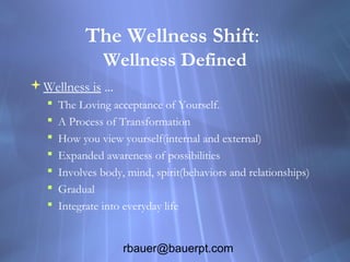 Wellness Shift:Wellness Defined First Steps to Balanced Change | PPT