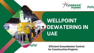 wellpoint dewatering in UAE- cosmos pumps | PPT