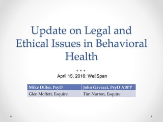 Update on Legal & Ethical Issues in Behavioral Health | PPT