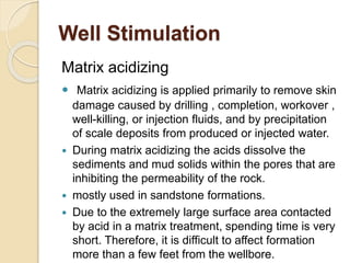 Well stimulation - petroleum engineering | PPTX