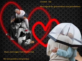 We love grandma and grandpa. | PPSX | Oldies/Adult Standards | Music