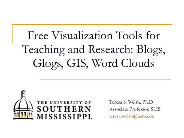 Free Visualization Tools for Teaching and Research: Blogs, Glogs, GIS, Word Clouds | PPT