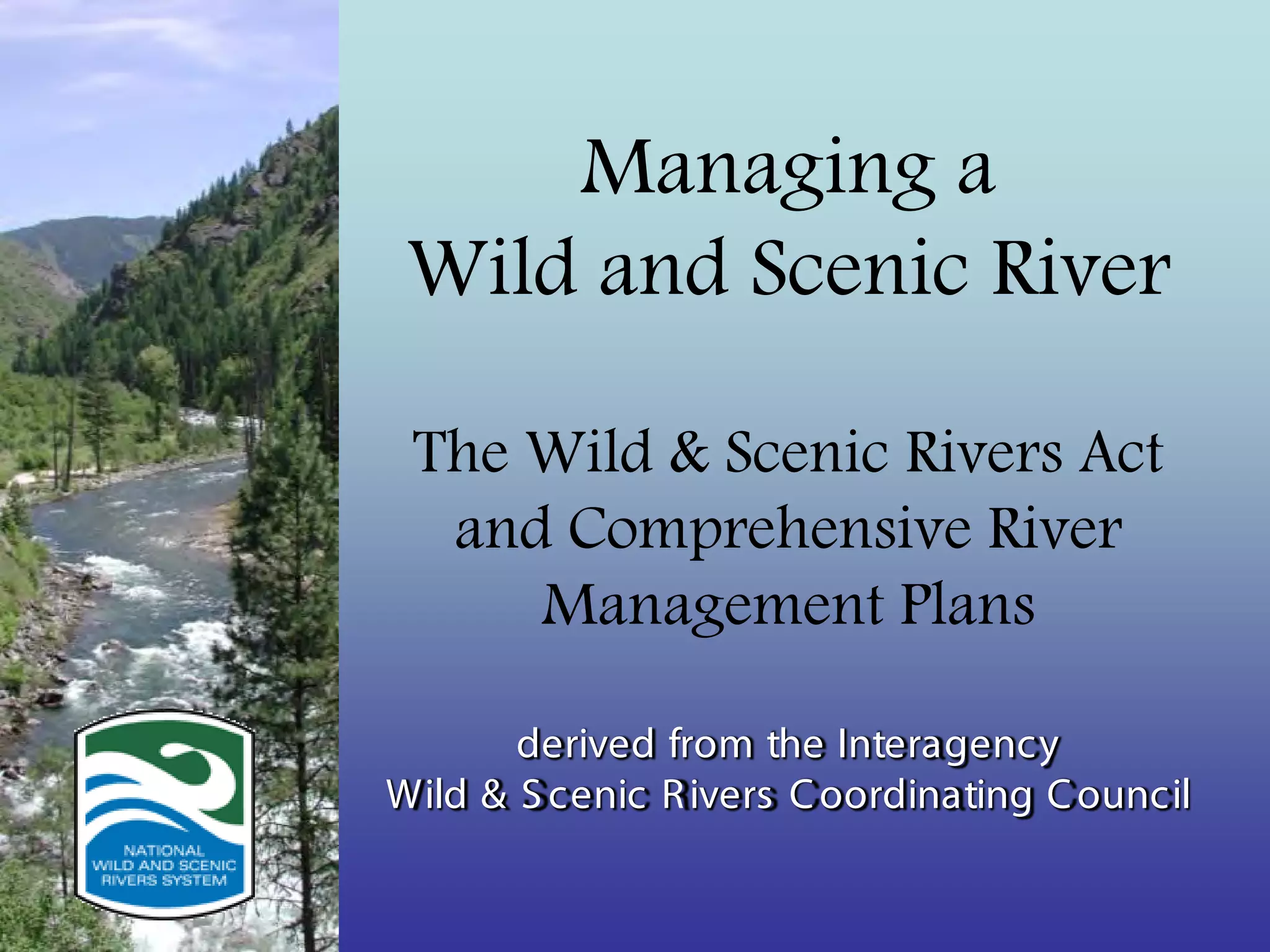 Managing a Wild and Scenic River - The Wild and Scenic Rivers Act and ...