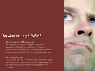 Understanding web engagement management (WEM) and your social media ...