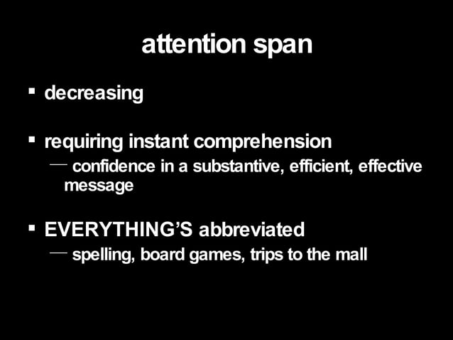 attention span decreasing requiring instant