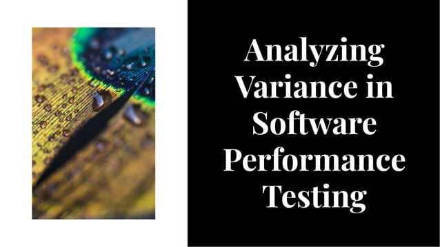 analyzing-variance-in-software-performance-testing-20240224111424P3xF.pdf