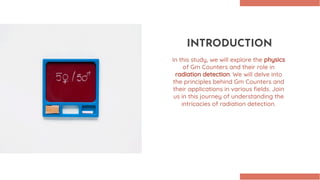 a-study-of-gm-counter-physics with its applications | PPT
