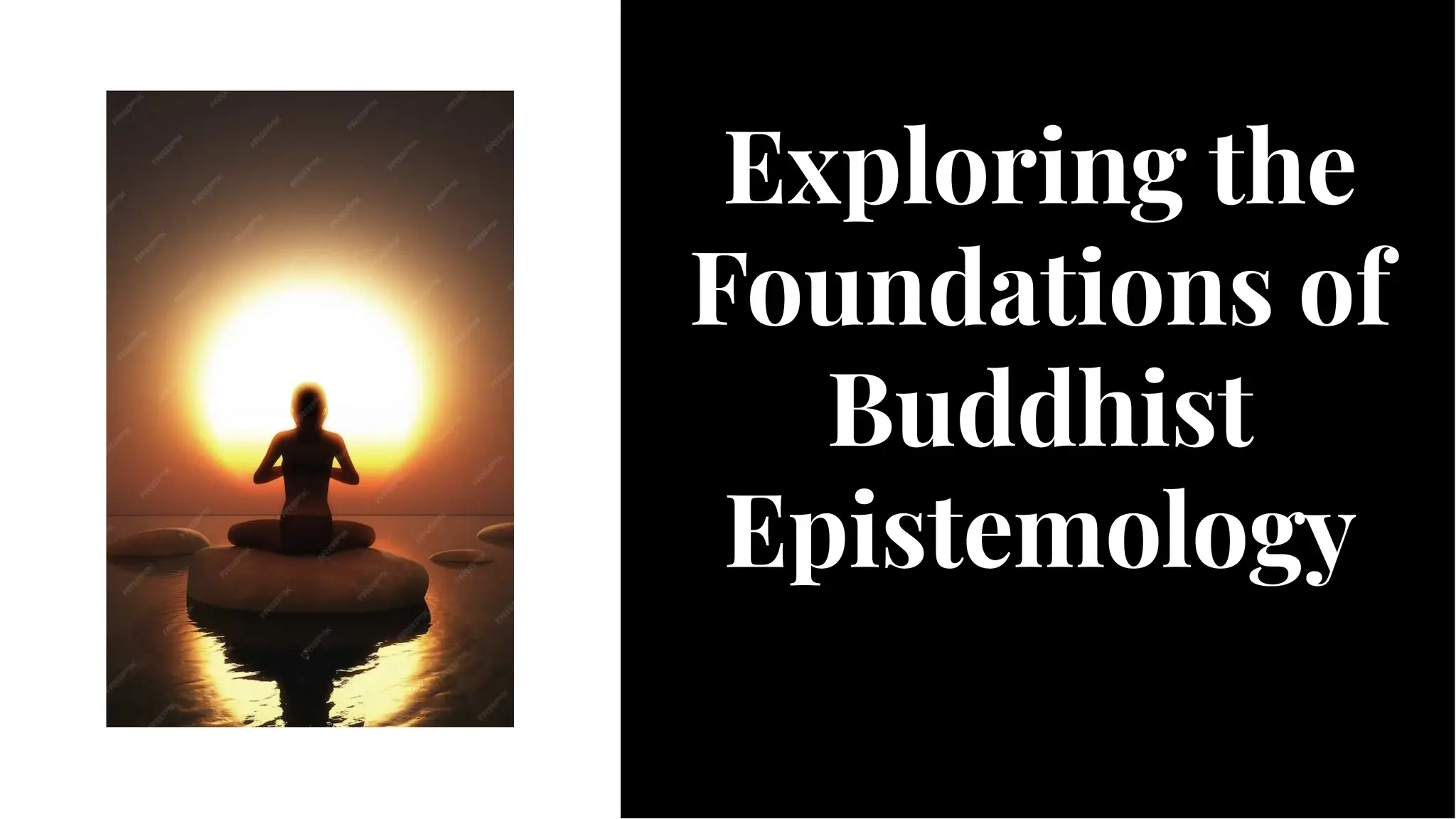 Exploration of The foundation of Buddhist Epistemology | Shuvankar ...
