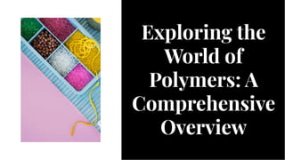 Explore the world of polymers. | PDF | Chemistry | Science