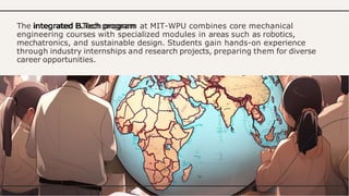 Integrated B.Tech in Mechanical Engineering | MIT-WPU | PPTX