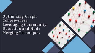 wepik-optimizing-graph-cohesiveness-leveraging-community-detection-and-node-merging-techniques ...