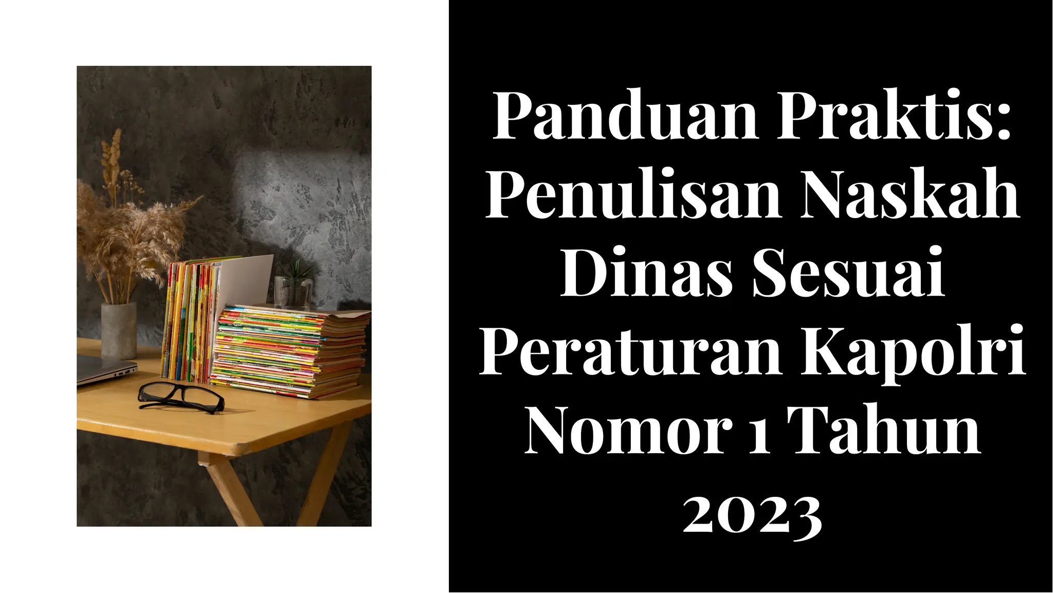 wepik-panduan-praktis-penulisan-naskah-dinas-sesuai-peraturan-kapolri-nomor-1-tahun-2023 ...