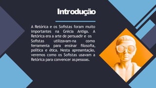 sofistas-a-retorica-como-ferramenta-de-persuasao-na-grecia-antiga.pptx