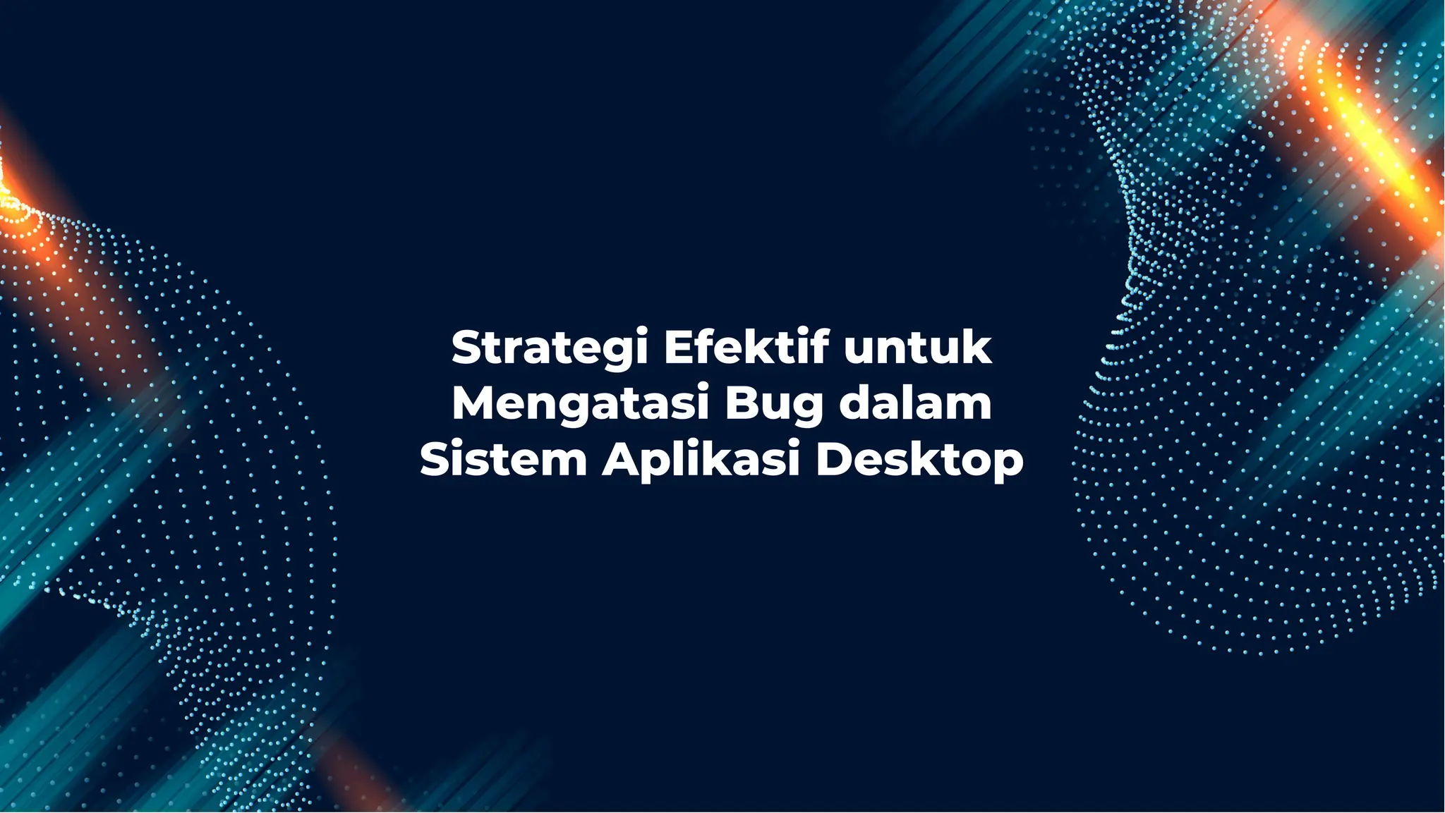wepik-strategi-efektif-untuk-mengatasi-bug-dalam-sistem-aplikasi-desktop-20240301133850qrqA.pdf