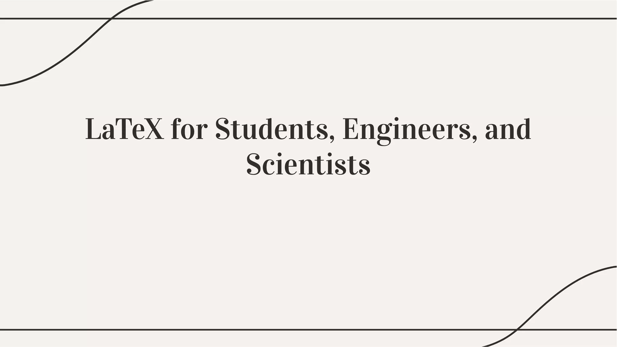 LaTeX for Students, Engineers, and Scientists | PPT