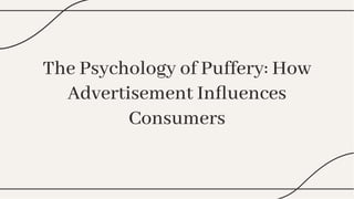 wepik-the-psychology-of-puffery-how-advertisement-influences-consumers-202404220625125mJ8.pdf
