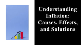 wepik-understanding-inflation-causes-effects-and-solutions-20240726161751CdzZ.pptx