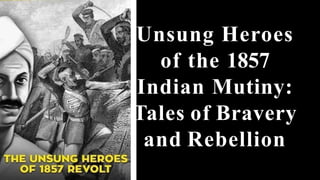 wepik-unsung-heroes-of-the-1857-indian-mutiny-tales-of-bravery-and ...