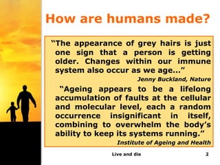 Were Humans Made To Live Briefly | PPT