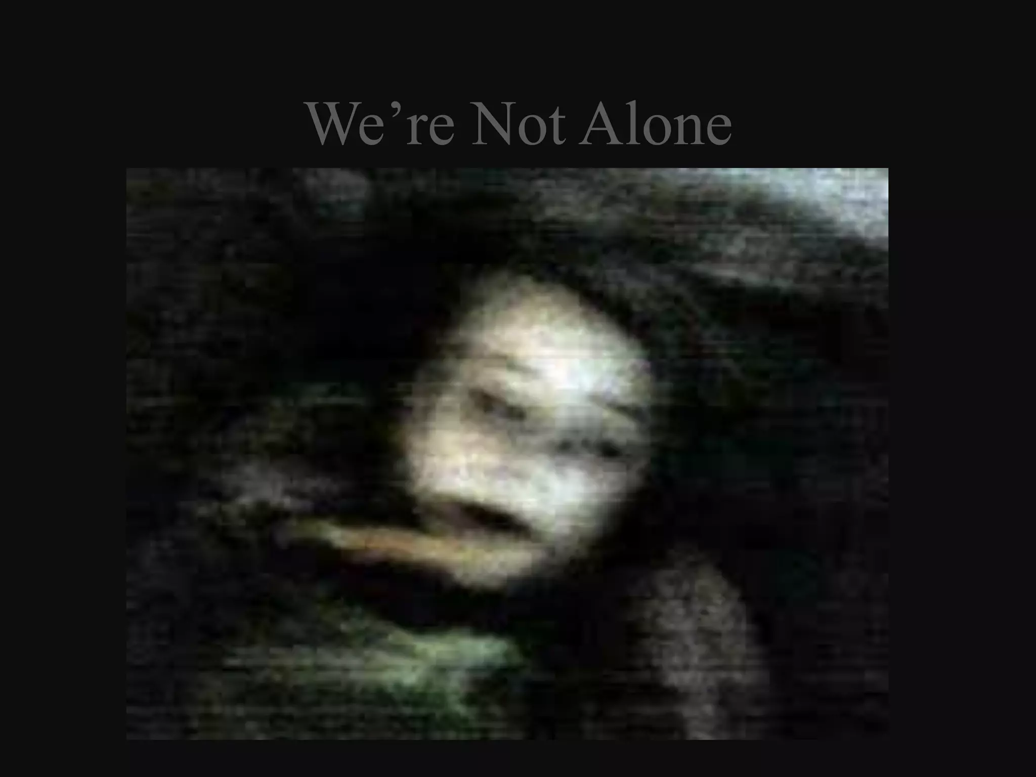 We Re Not Alone Powerpoint Pptx